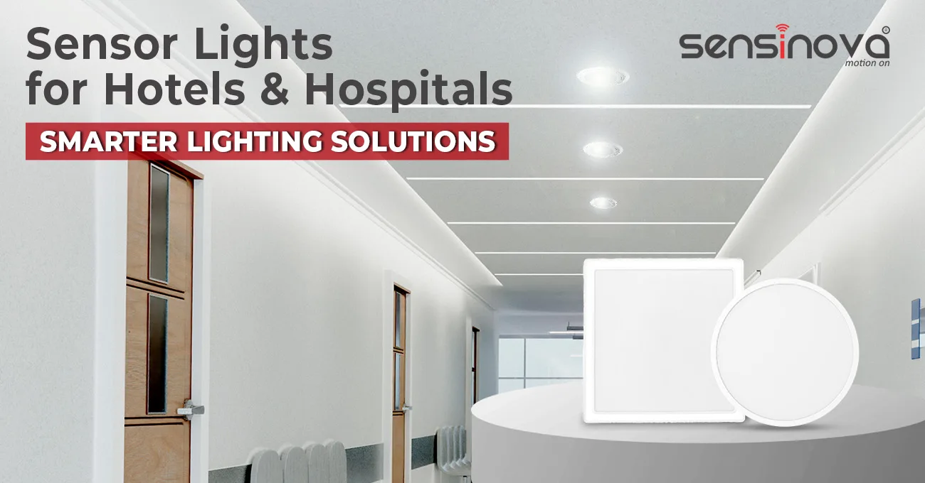 How Sensor Lights Are Reducing Energy Use in Hotels & Hospitals